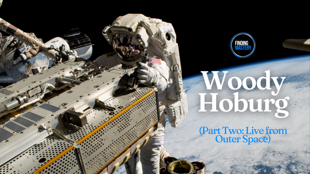 413: Finding Mastery Goes to Space, Part 2: Live from OUTER SPACE | NASA Astronaut | Finding Mastery